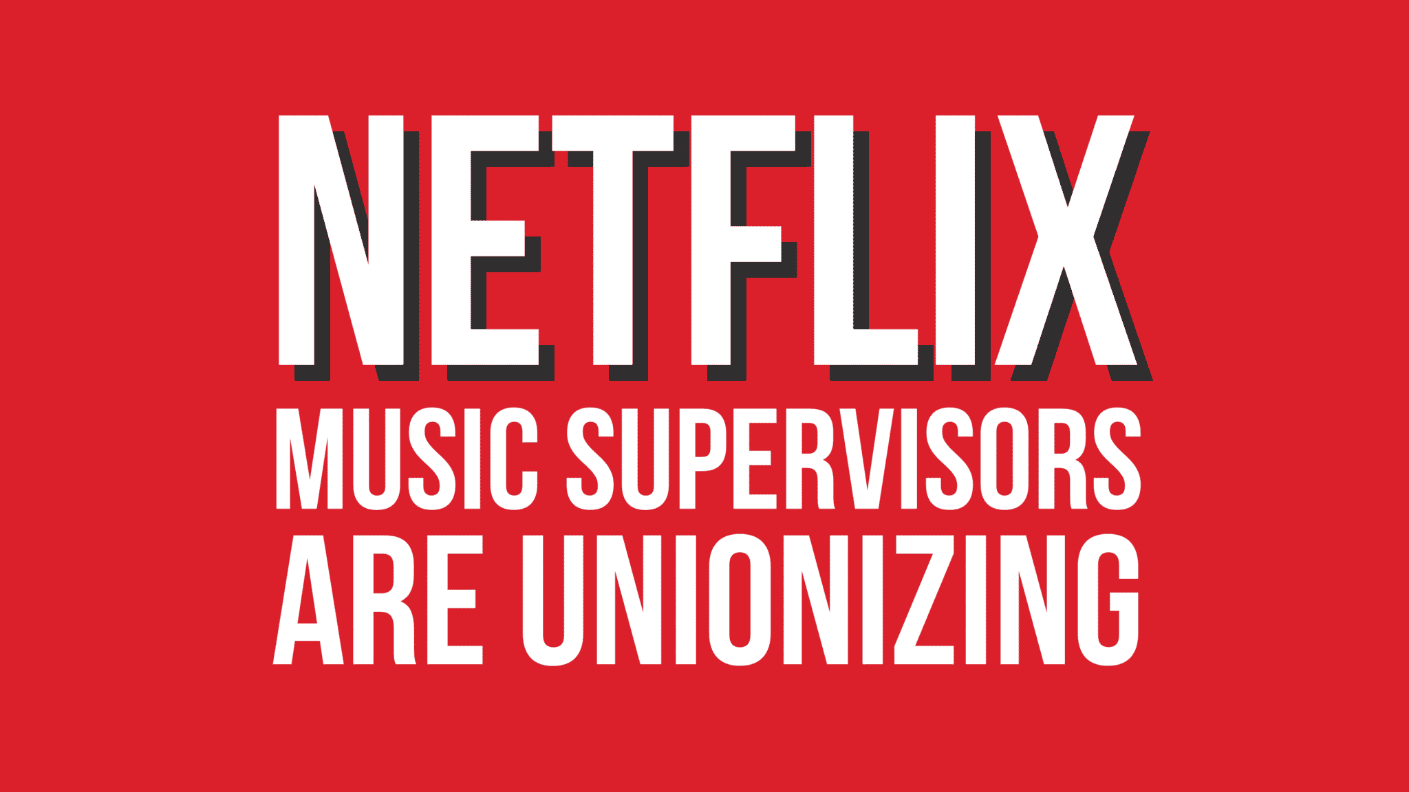 Netflix Music Supervisors File for Unionization Election at Labor Board ...